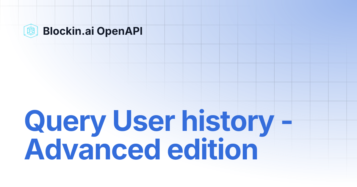 Query User history - Advanced edition | Blockin.ai OpenAPI